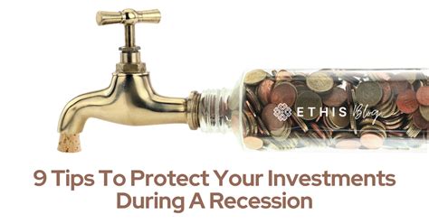 9 Tips On How To Protect Your Investments During A Recession