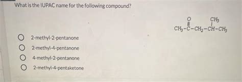 Solved What is the IUPAC name for the following compound? CH | Chegg.com