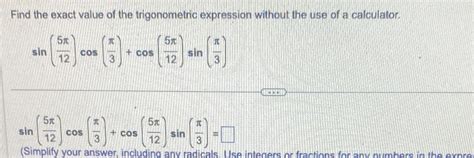 [answered] Find The Exact Value Of The Trigonometric Expression Without Kunduz