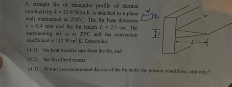 Solved A Straight Fin Of Triangular Profile Of Thermal