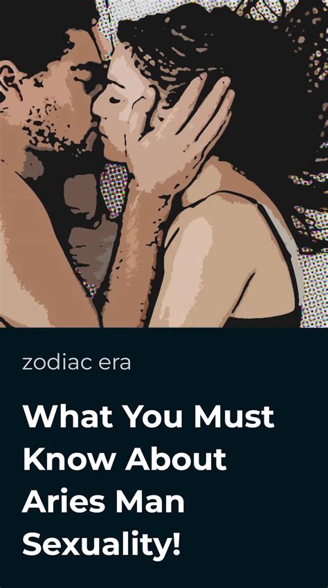 What You Must Know About Aries Man Sexuality Zodiac Era