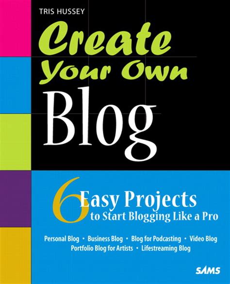 create your own blog 6 easy projects to start blogging like a pro