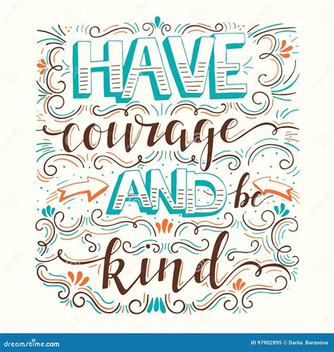 Have Courage And Be Kind Stock Vector Illustration Of Lettering 97902895