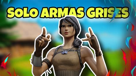 Reto Fornite Solo Armas Grises Sale Bien Youtube