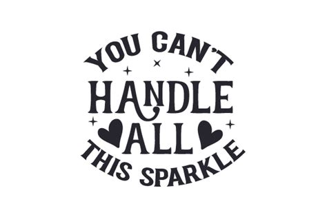 You Cant Handle All This Sparkle Svg Cut File By Creative Fabrica