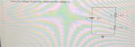 Solved Using The Voltage Divider Rule Determine The Voltage Chegg