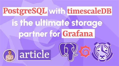 postgresql with timescale is the ultimate storage partner for grafana volkov labs
