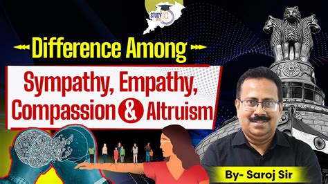 Sympathy Vs Empathy Vs Compassion Vs Altruism Key Differences