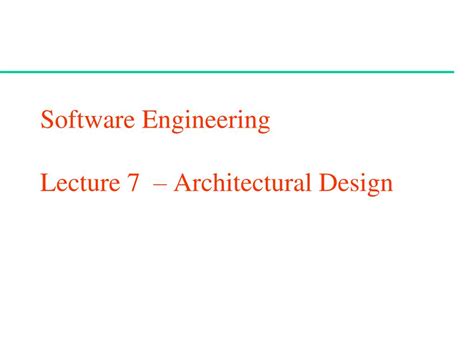 Ppt Software Engineering Lecture 7 Architectural Design Powerpoint