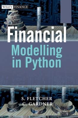 Financial Modelling In Python Af Shayne Fletcher Christopher Gardner