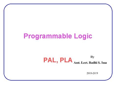 Programmable Logic Pal Pla Plas Programmable Logic Array
