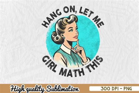 Hang On Let Me Girl Math This Png Graphic By Zanynoti · Creative Fabrica