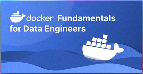 docker for data engineers a beginners guide