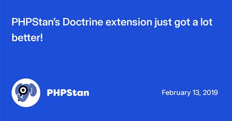 PHPStans Doctrine Extension Just Got A Lot Better PHPStan