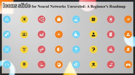 Icons Slide For Neural Networks Unraveled A Beginners Roadmap Ppt Template Ai Ss V Ppt Slide