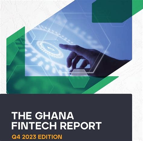 The 4th Quarter Edition Of The Ghana Fintech Report Released Prime