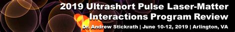 2019 Ultrashort Pulse Laser Matter Interactions Program Review