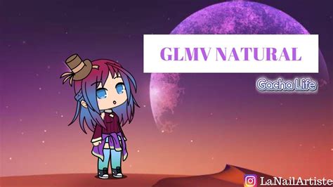 GLMV NATURAL NIGHTCORE Gacha Life YouTube