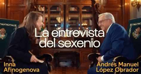 INE Ordena A AMLO Bajar De Sus Redes La Entrevista Que Le Dio A La Periodista Rusa Inna