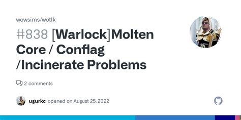 Warlock Molten Core Conflag Incinerate Problems Issue 838