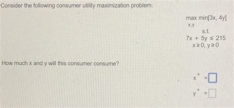 Solved Consider The Following Consumer Utility Maximization