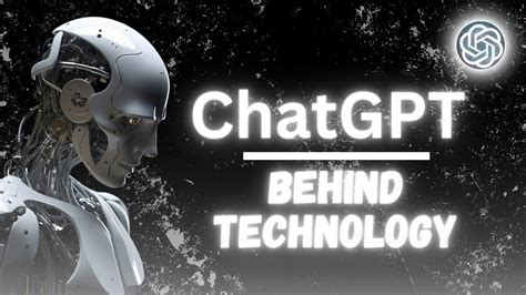 ChatGPT Behind Technology YouTube