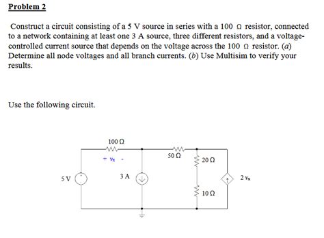 Solved Problem Construct A Circuit Consisting Of A V Chegg Com
