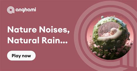 Nature Noises Natural Rain Sounds For Sleeping And Piano Lullaby Music
