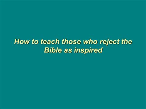How To Teach Those Who Reject The Bible As Inspired Logos Sermons