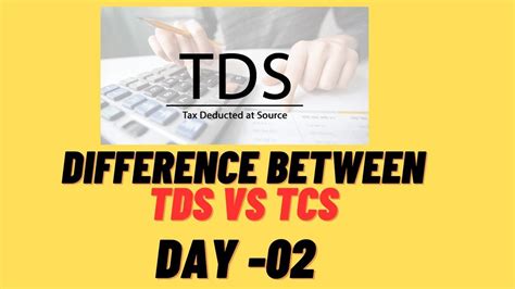 Difference Between Tds And Tcs Day 02 Tds Tcs Youtube