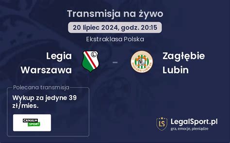 Legia Zagłębie Lubin gdzie oglądać 20 07 godz 20 15