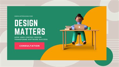 Design Matters How User Centric Design Transforms Software Success