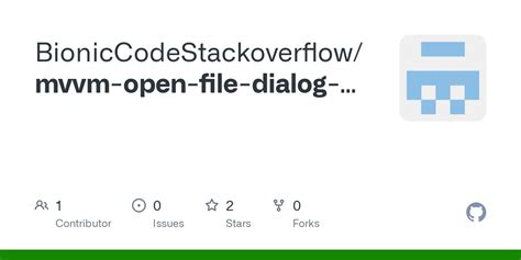 Github Bioniccodestackoverflowmvvm Open File Dialog Example