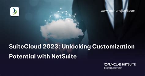Suitecloud 2023 Unlocking Customization Potential With Netsuite