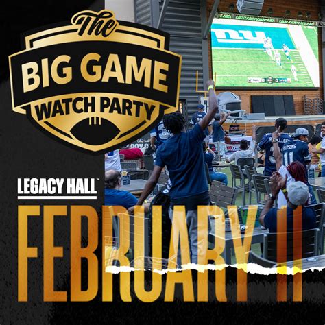 The Big Game Watch Party Legacy Hall
