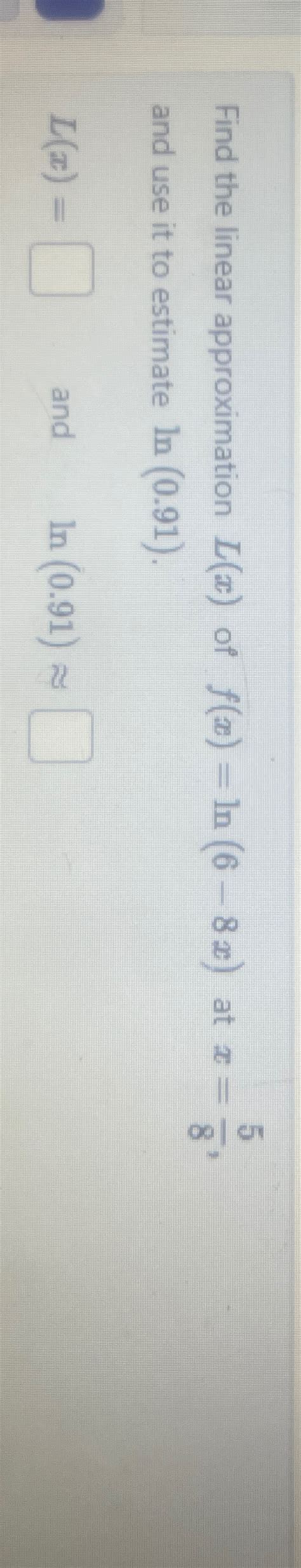 Solved Find The Linear Approximation Lx ﻿of Fxln6 8x