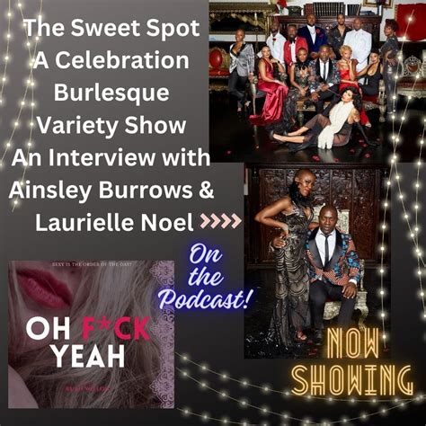Today On The Podcast The Sweet Spot A Celebration Sex Positive All Black Burlesque Variety