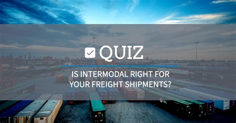 UP Quiz Is Intermodal Right For Your Freight Shipments