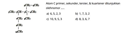 Simak Atom C Primer Sekunder Tersier Dan Kuartener Ditunjukkan Oleh Nomor Update