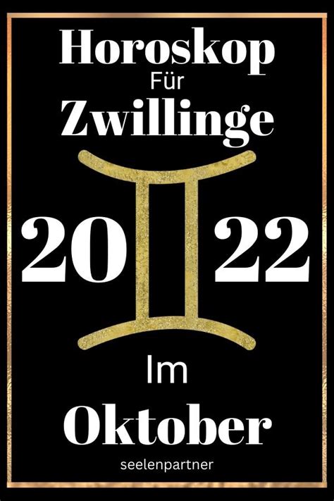 Das Horoskop Für Zwillinge Im Oktober 2022 Seelenpartner