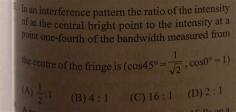 In An Interference Pattern The Ratio Of The Intensity Of At The Central B In An Interference Pattern The Ratio Of The Intensity Of At The Central B