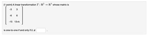 Solved 1 Point A Linear Transformation T R2 → R3 Whose