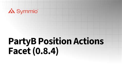 Partyb Position Actions Facet 084 Symmio Protocol Gitbook