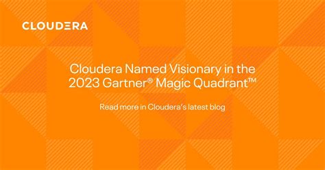 Gartner Inc Recognized Cloudera As Visionary In Their Latest Magic Quadrant Sanida Tang