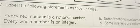 Solved 7 Label The Following Statements As True Or False Every Real