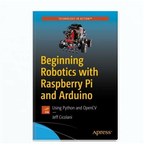 Jual Beginning Robotics With Raspberry Pi And Arduino Using Python And