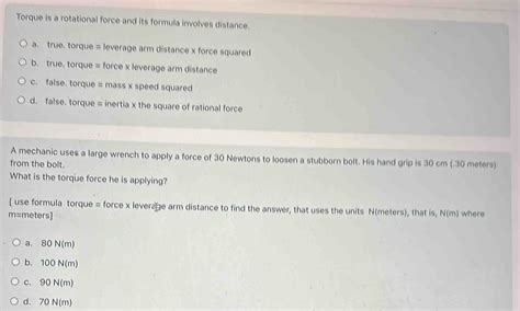 Solved Torque Is A Rotational Force And Its Formula Involves Distance