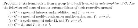 Solved An Isomorphism From A Group G To Itself Is Called An