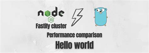 Nodejs Fastify Cluster Vs Go Gin Hello World Performance Tech Tonic