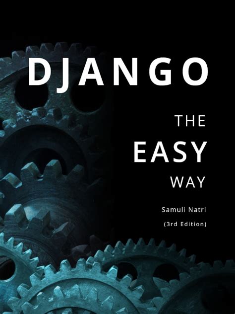 Samuli Natri Django The Easy Way A Step By Step Guide On Building